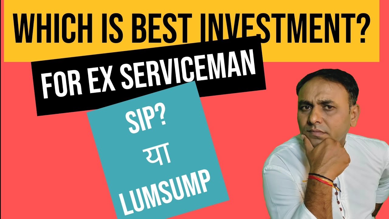 which is best investment for ex serviceman// एक्स सर्विसमैन sip करें या ...