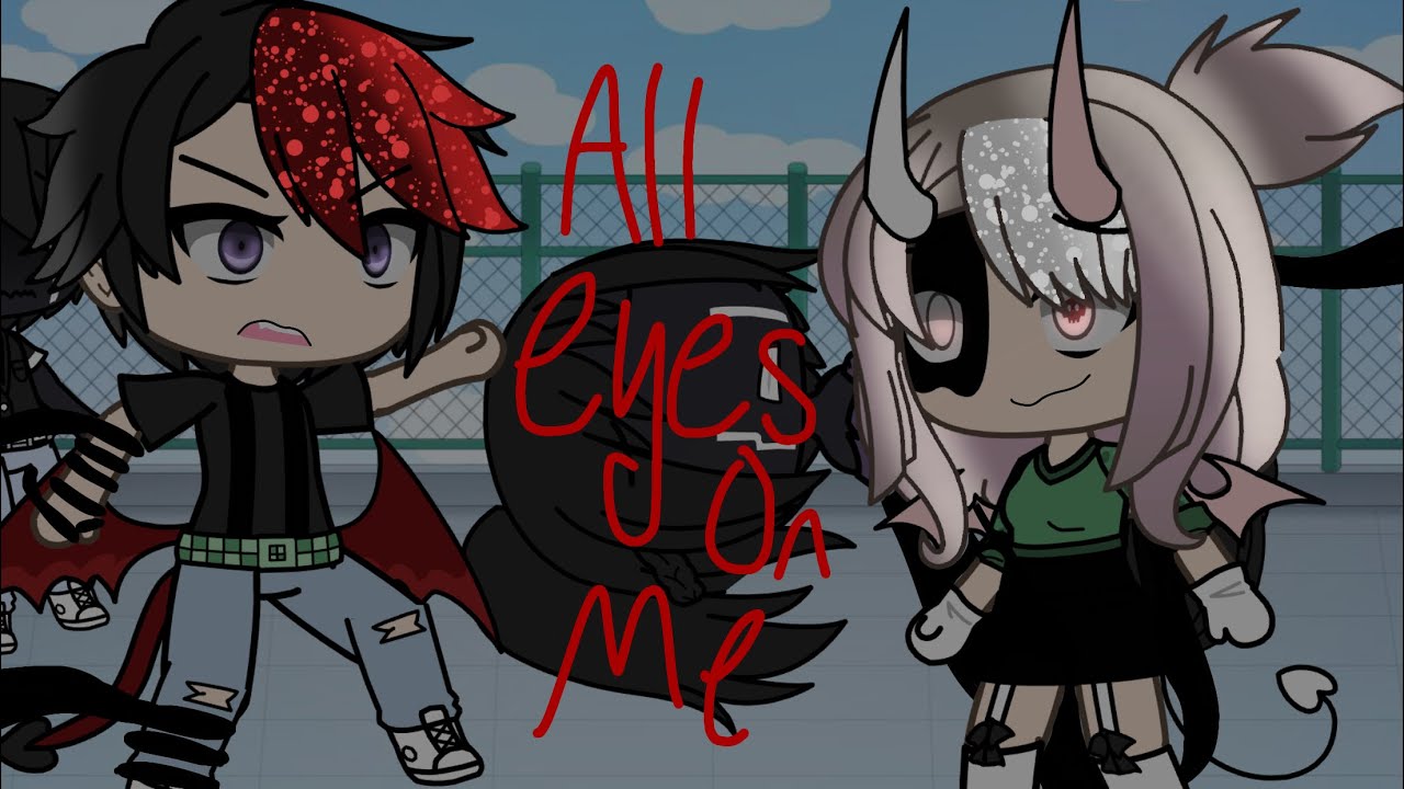 All eyes on me || glmv || gacha life music videos || Cookie Mumble ...