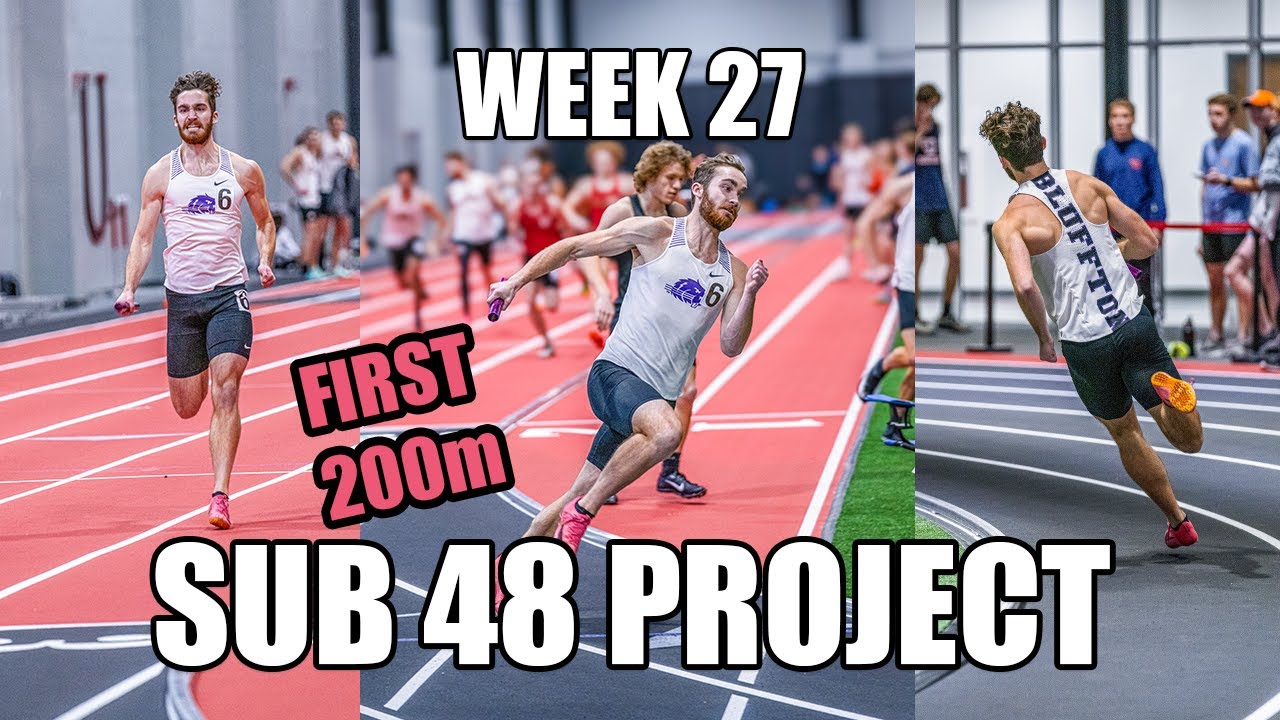 First Full 200m Sprint | SUB 48 PROJECT | Week 27 - YouTube
