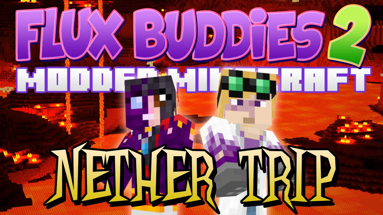 Minecraft - Flux Buddies 2.0 #21 - NETHER TRIP - YouTube
