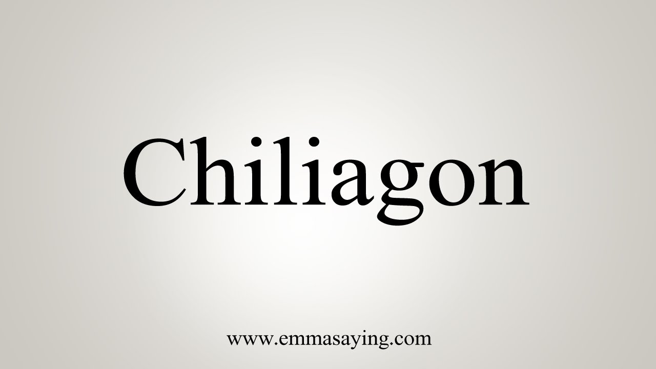 How To Say Chiliagon - YouTube
