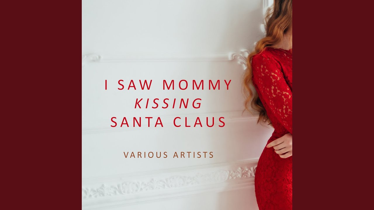I Saw Mommy Kissing Santa Claus - YouTube