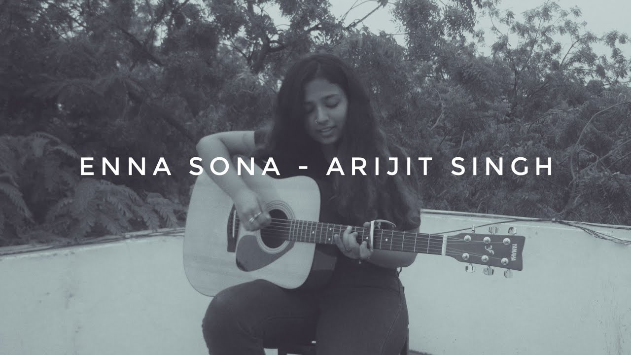 Enna Sona - Arijit Singh | A R Rahman | Movie Ok Jaanu | Cover by ...