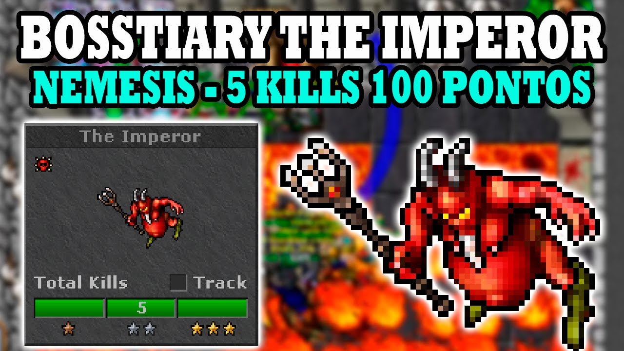 Tibia - Bosstiary The Imperor, nemesis 5 kills 100 pontos - YouTube
