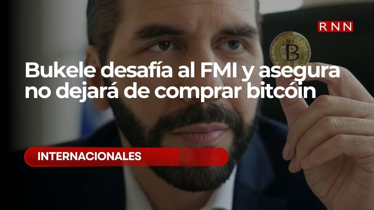 Bukele desafía al FMI y asegura no dejará de comprar bitcóin - YouTube
