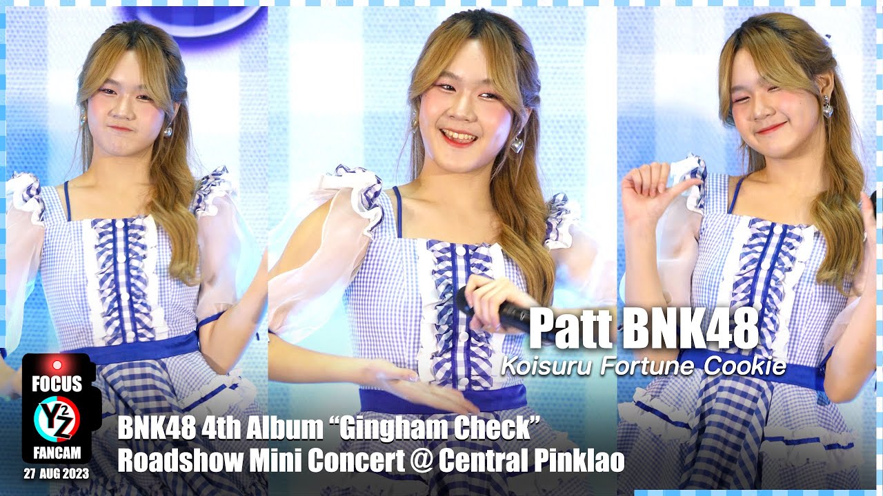 Patt BNK48 Fancam - คุกกี้เสี่ยงทาย | BNK48 4th Album Gingham Check Roadshow@ Central Pinklao ...