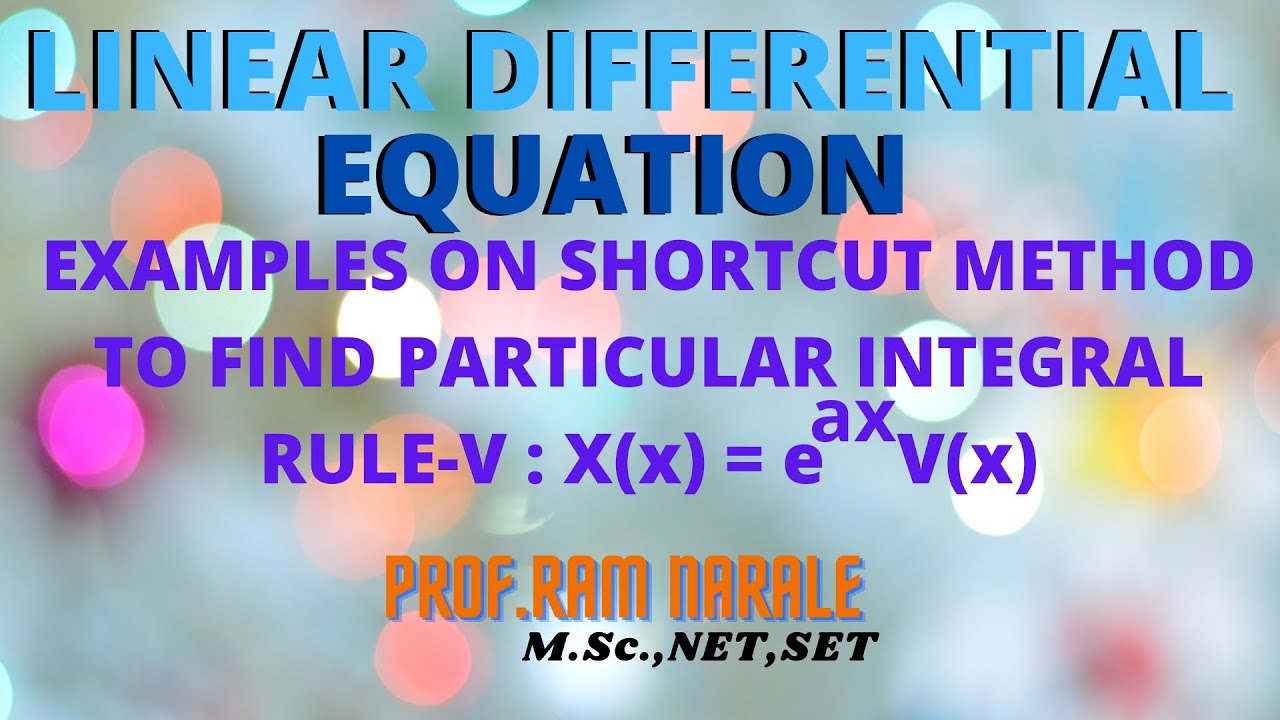 LINEAR DIFFERENTIAL EQUATION-SHORTCUT METHOD TO FIND PARTICULAR ...