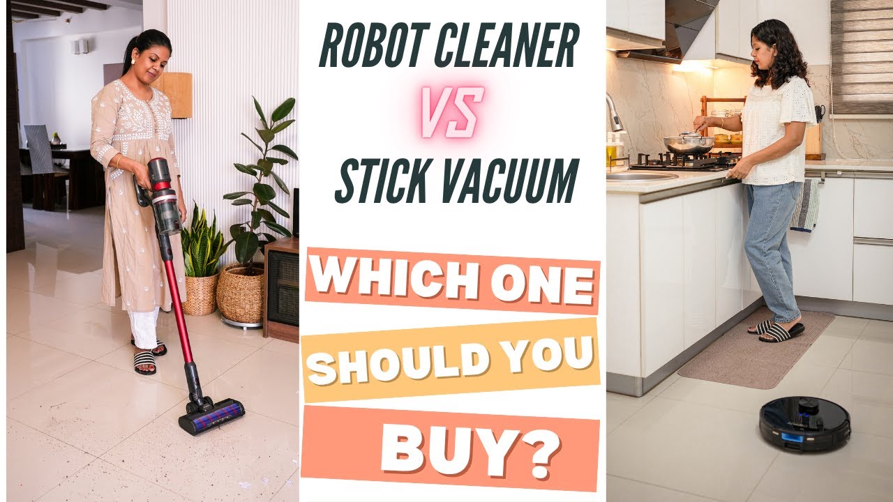 Robot vs Stick Vacuum | Which One Should You Buy? | My Honest ...