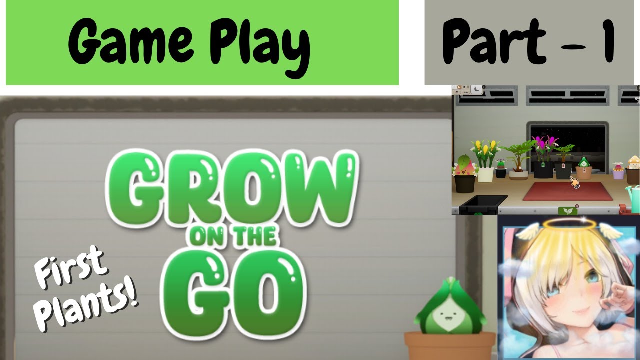 Grow On The Go E1 Frist Plants! Gameplay - YouTube