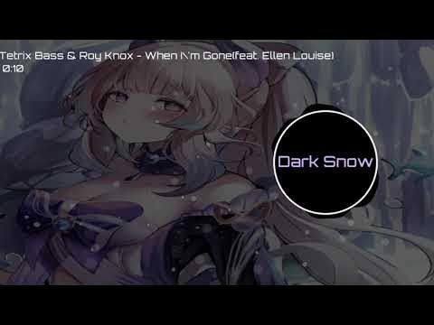 Nightcore 2 - When I\'m Gone (Tetrix Bass & Roy Knox feat. Ellen Louise) - YouTube