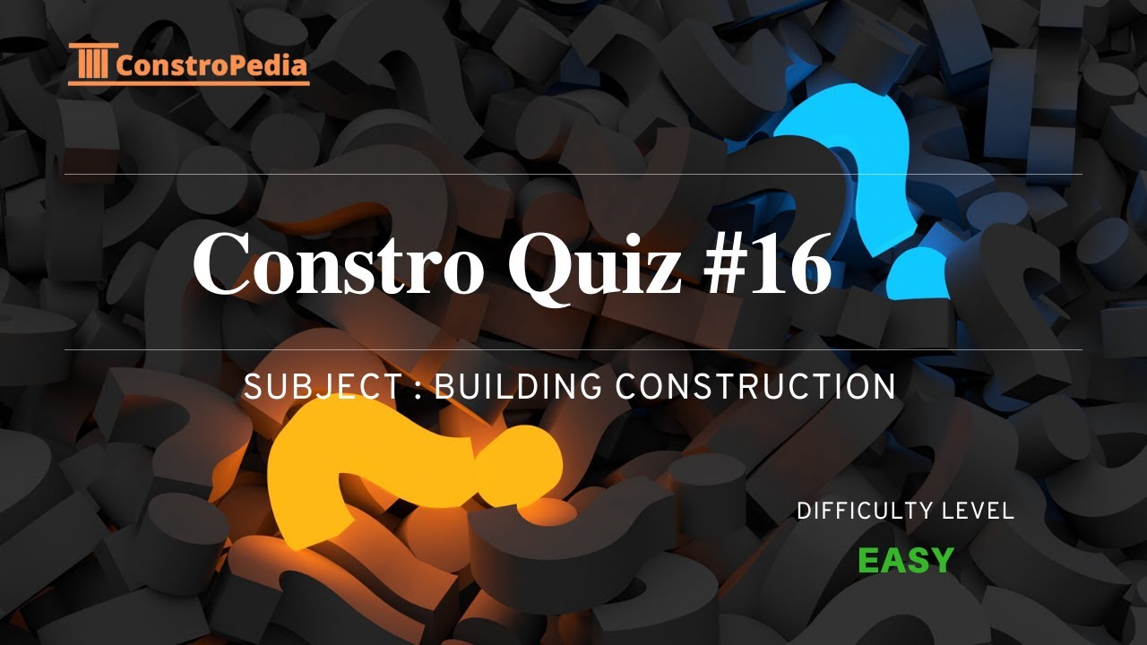 Constro Quiz #16: Building Construction Questions, Objective type ...