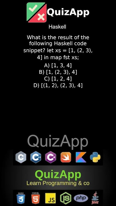 Haskell What is the result of the following Haskell code snippet let xs 1 2 3 4 in map fst xs ...