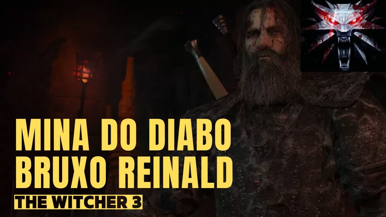 A Mina do Diabo e O Bruxo Reinald - The Witcher 3 - YouTube