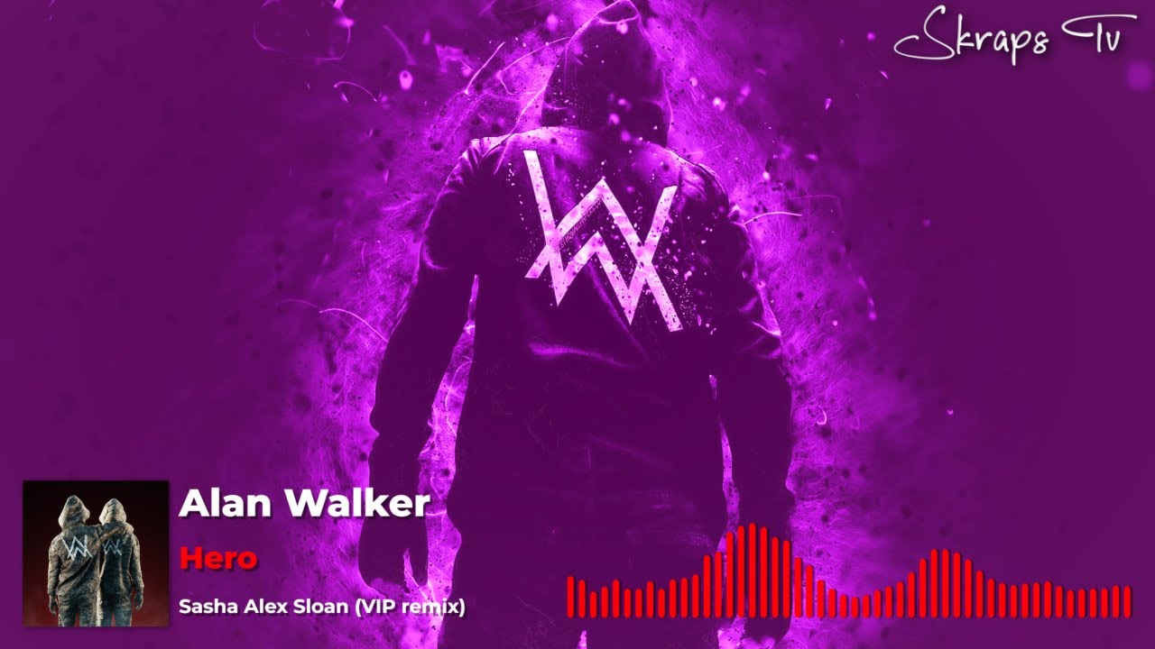 Alan Walker & Sasha Alex Sloan - Hero (VIP remix) - YouTube