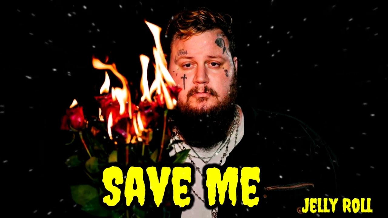 Jelly Roll - "Save Me'' (Song)🎼 Country Song - YouTube