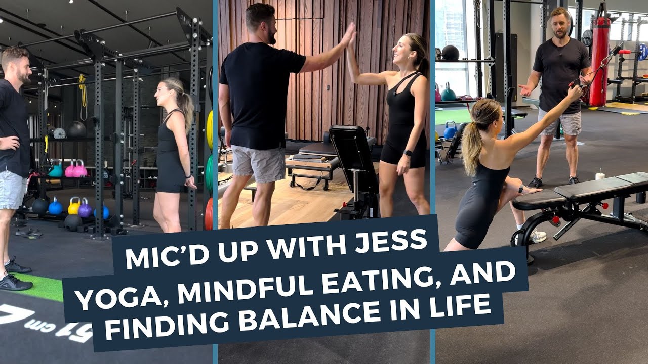 Mic’d Up with Jess: Yoga, Mindful Eating, and Finding Balance in Life ...