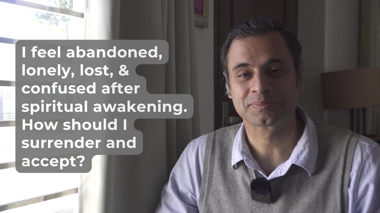 Feeling abandoned, lonely, lost, and confused after spiritual awakening ...