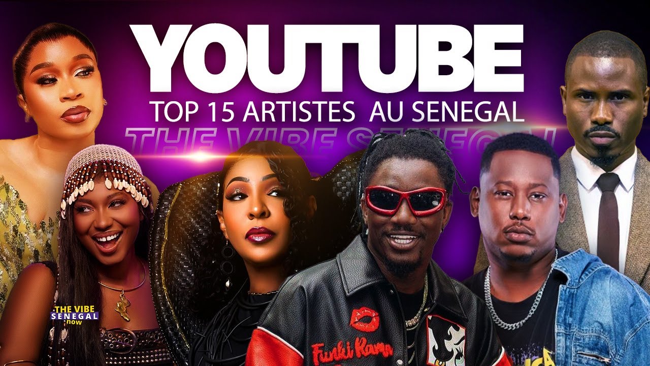 TOP 15 : Les artistes les plus regardés sur YouTube au Sénégal en 2025 ...