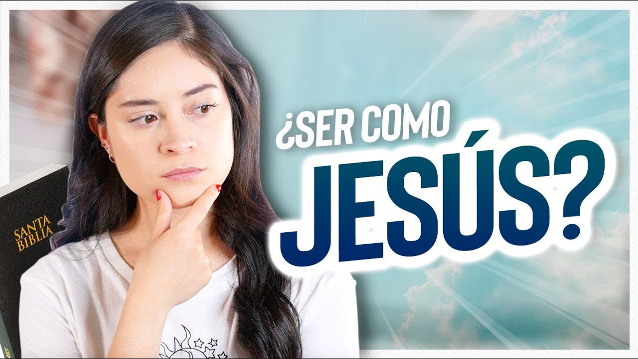 ¿Cómo ser como Jesús siendo imperfecta? - YouTube