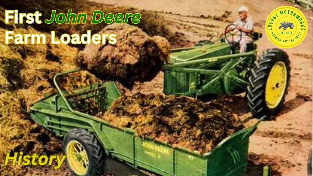 Early John Deere Loaders (#26, Model 25, Model 30, Model 45) - YouTube
