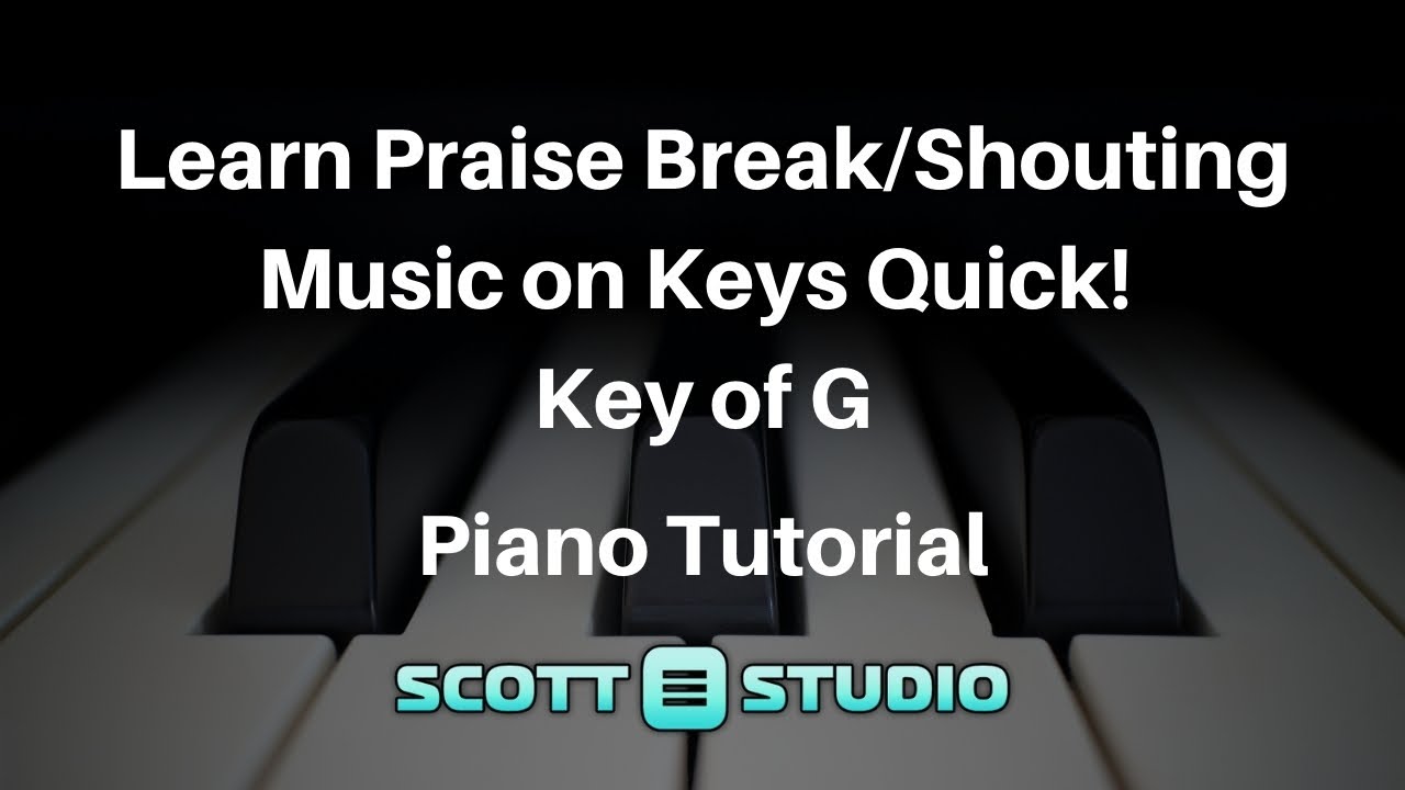 Learn Praise Break/Shouting Music on Keys Quick! Key of G | Scott ...
