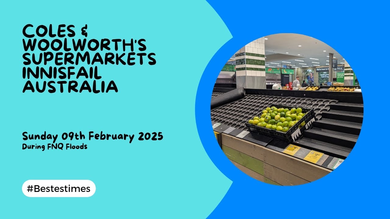 Coles & Woolworth's (Supermarkets) Innisfail Australia (During FNQ ...