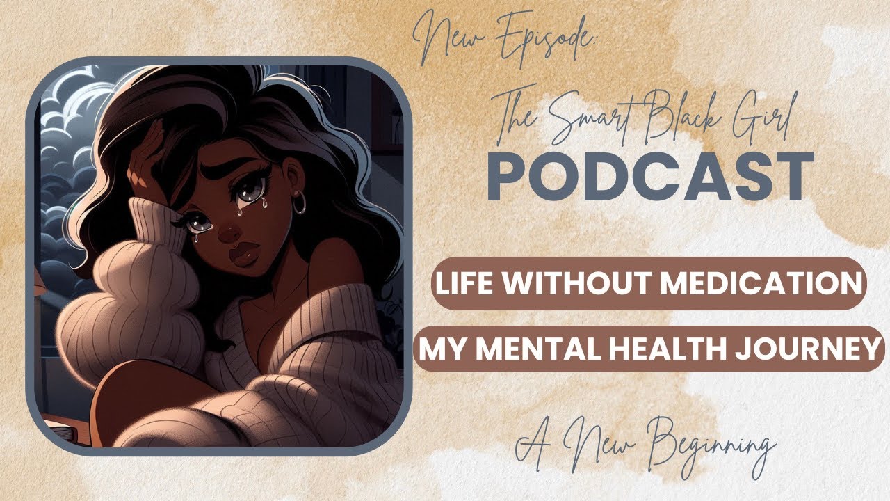 Life Without Medication: My Mental Health Journey | A New Beginning ...