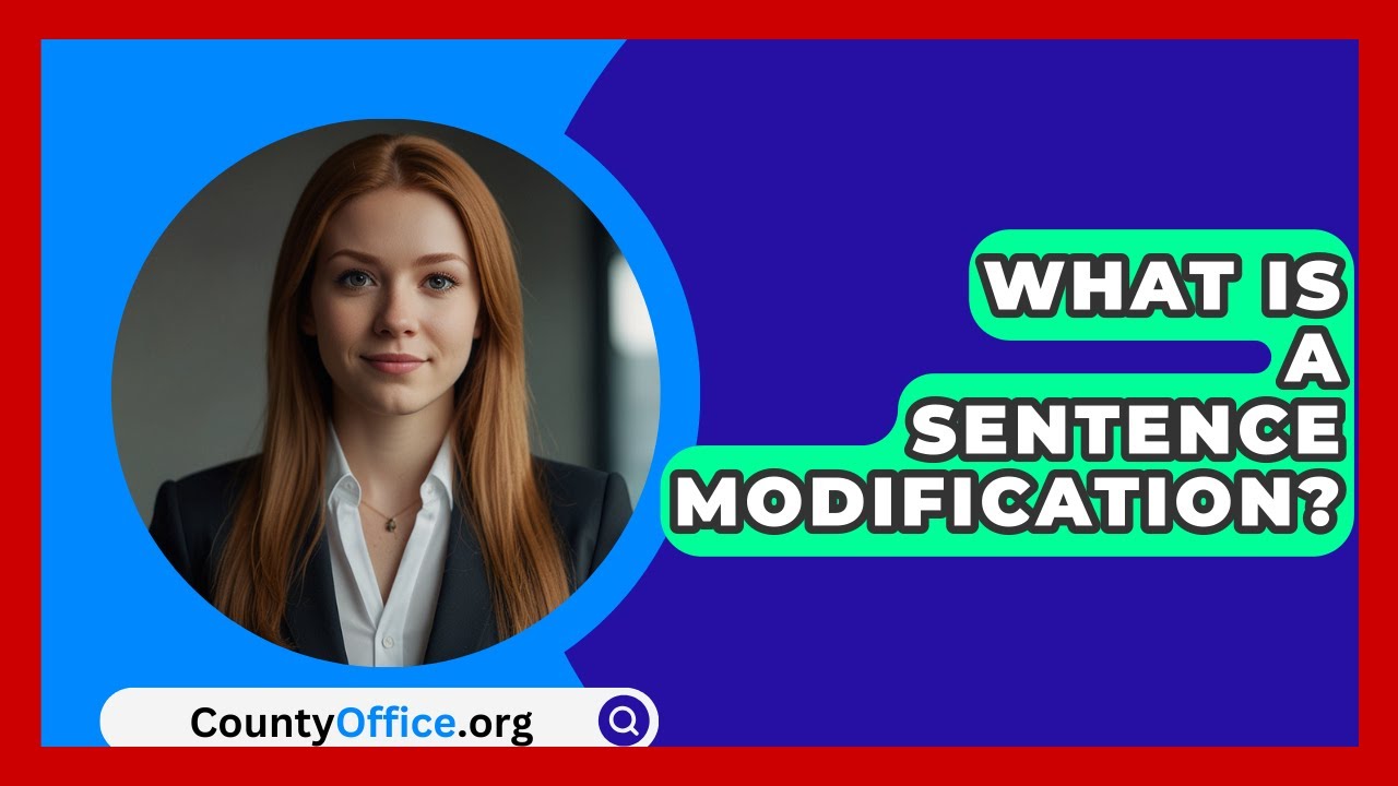 What Is A Sentence Modification? - CountyOffice.org - YouTube