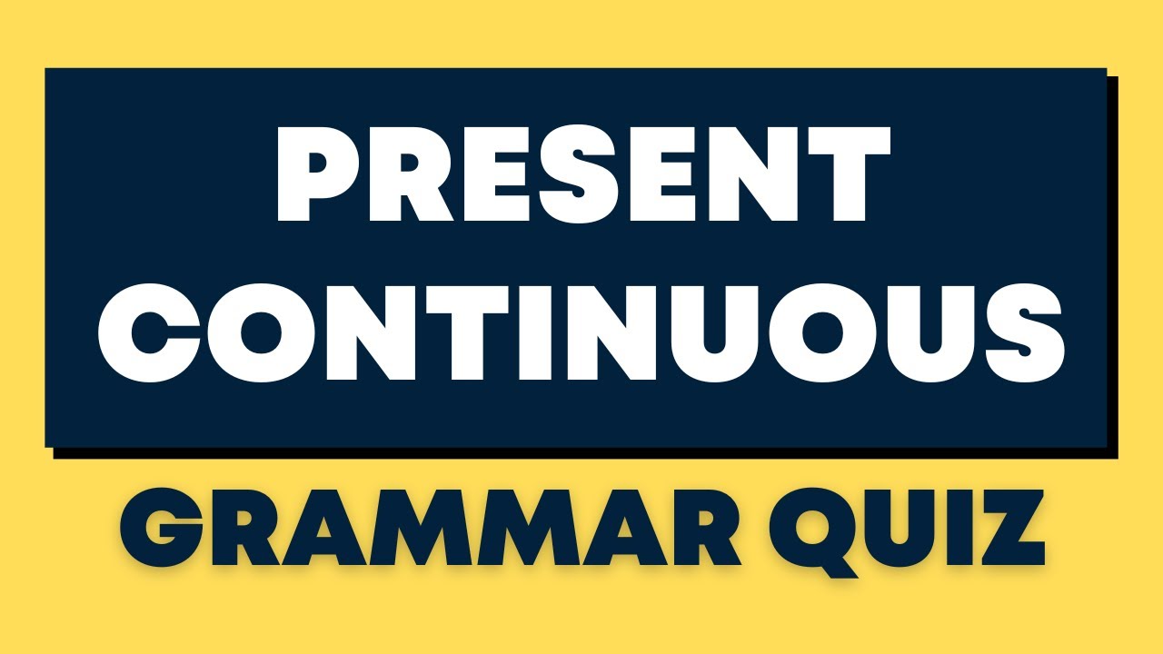 Present Continuous Tense: Can You Pass English Grammar? - YouTube