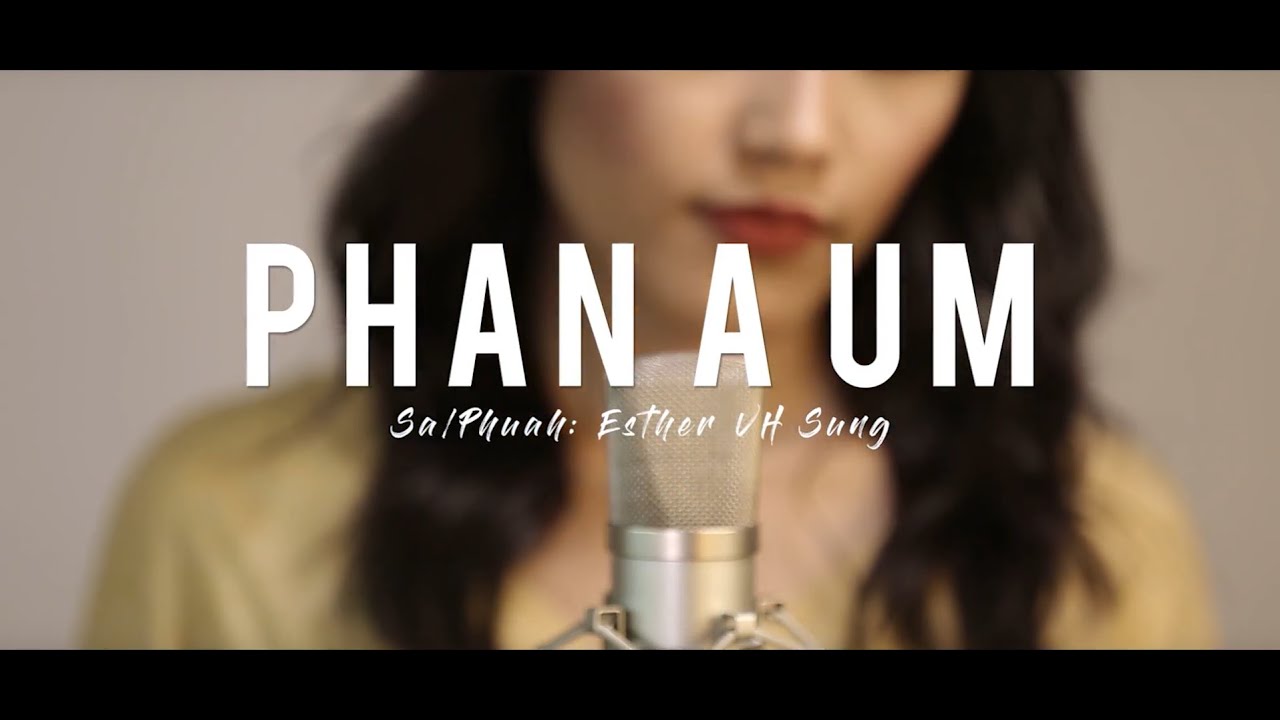 Esther Van Hnem Sung: Phan A Um (Official Music Video) - YouTube