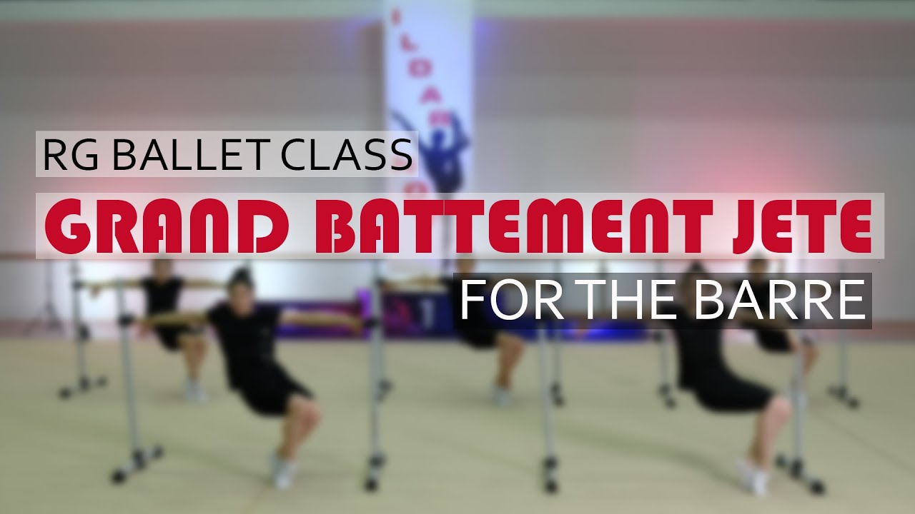 WORKOUT FOR THE BARRE. RHYTHMIC GYMNASTICS BALLET CLASS. GRAND BATTEMENT JETE. - YouTube