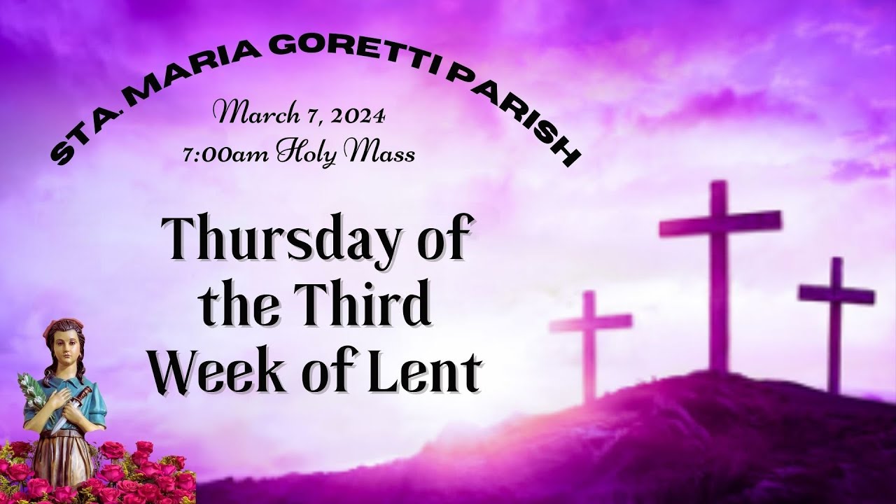 March 7, 2024 / Thursday of the Third Week of Lent. - YouTube