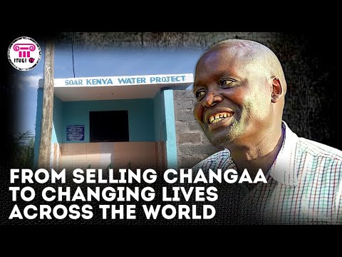 From selling changaa to changing lives across the world
