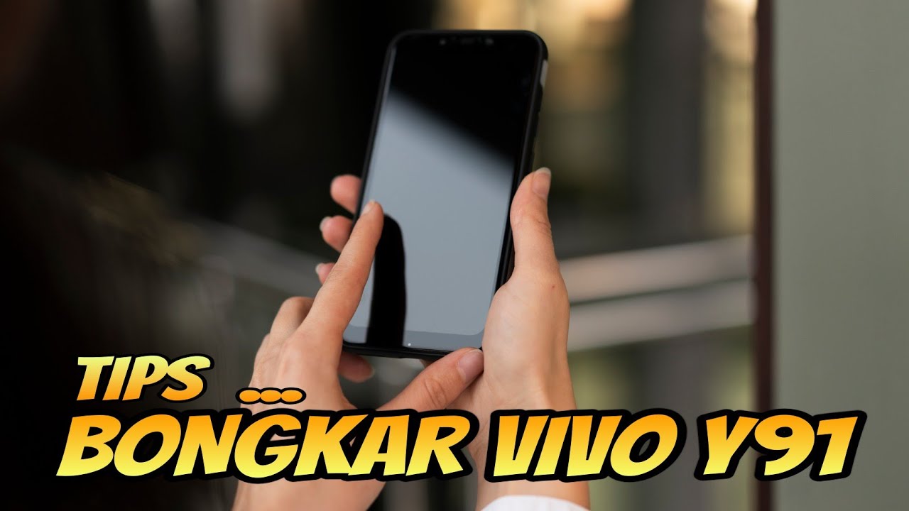 Tutorial cara bongkar vivo y91 - YouTube