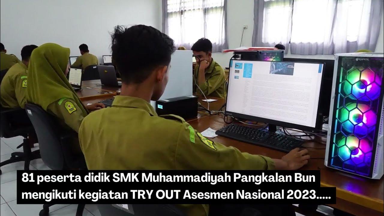 SMK Muhammadiyah Pangkalan Bun Melaksanakan Try Out Asesmen Nasional 2023 - YouTube