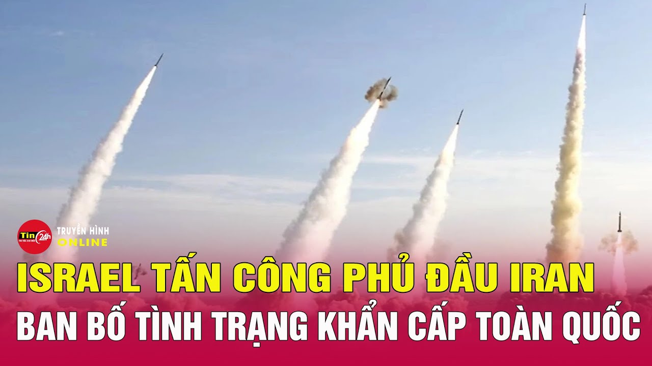 Israel tấn công phủ đầu Iran,hàng loạt tiếng nổ vang lên,ban bố tình ...