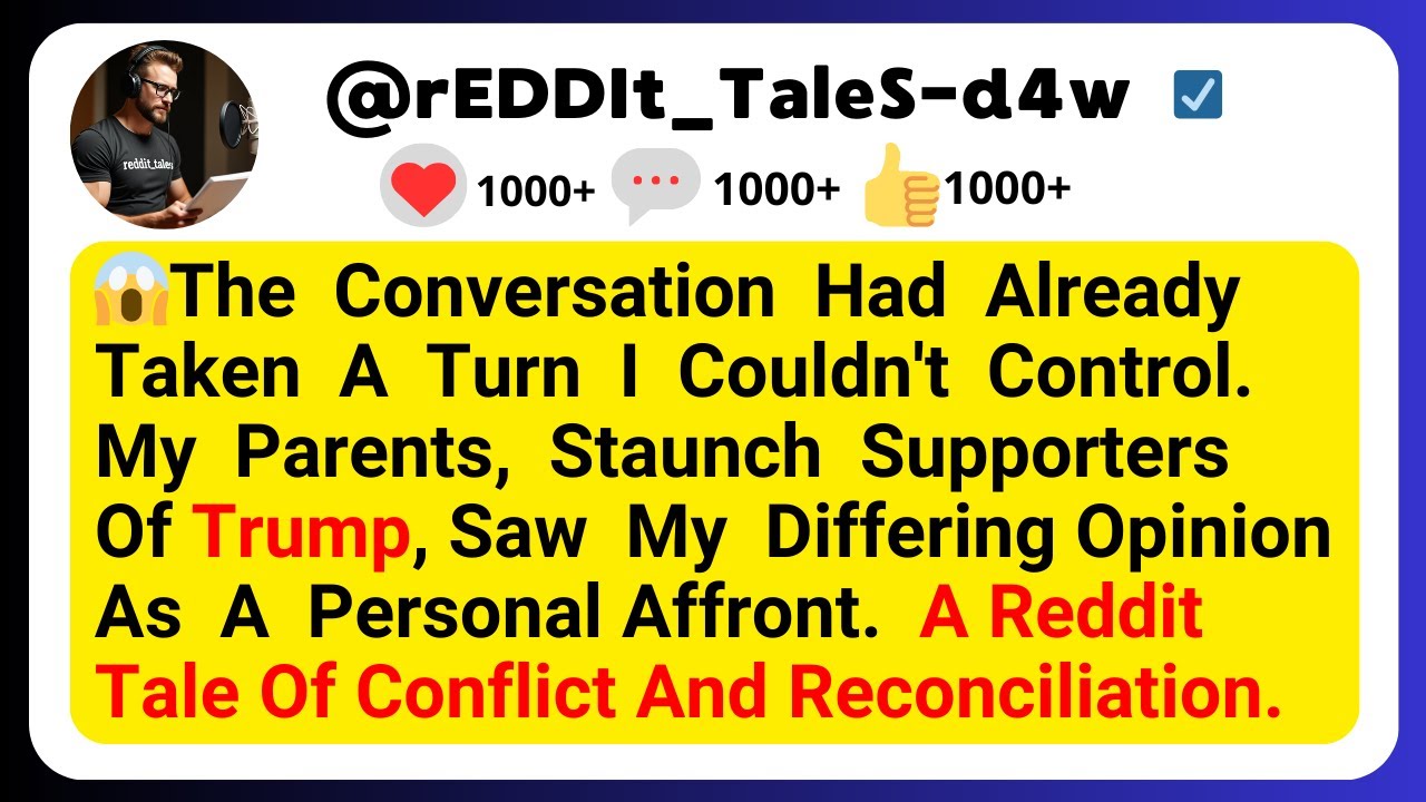 How Political Differences Almost Destroyed My Family: A Reddit Tale of ...