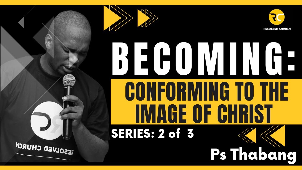 From Glory to Glory: BECOMING (Conforming To The Image Of Christ) Ps ...