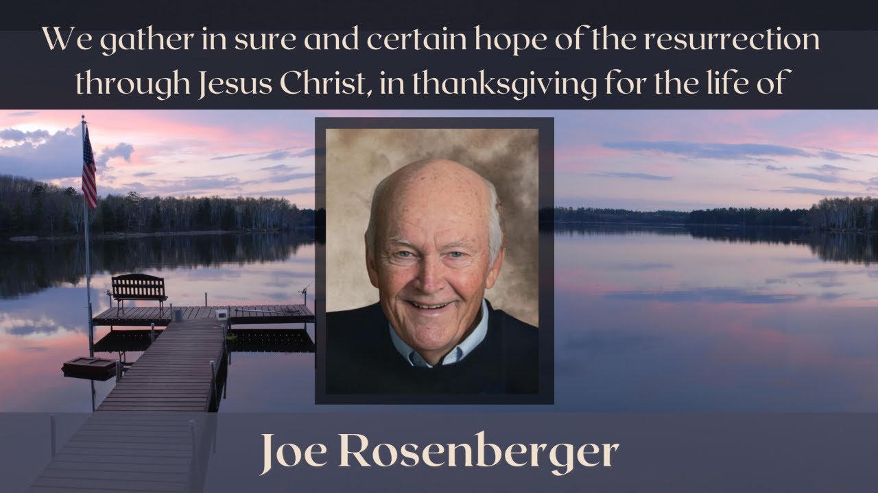 Memorial Service for Joe Rosenberger - Monday, April 29, 2024 - YouTube