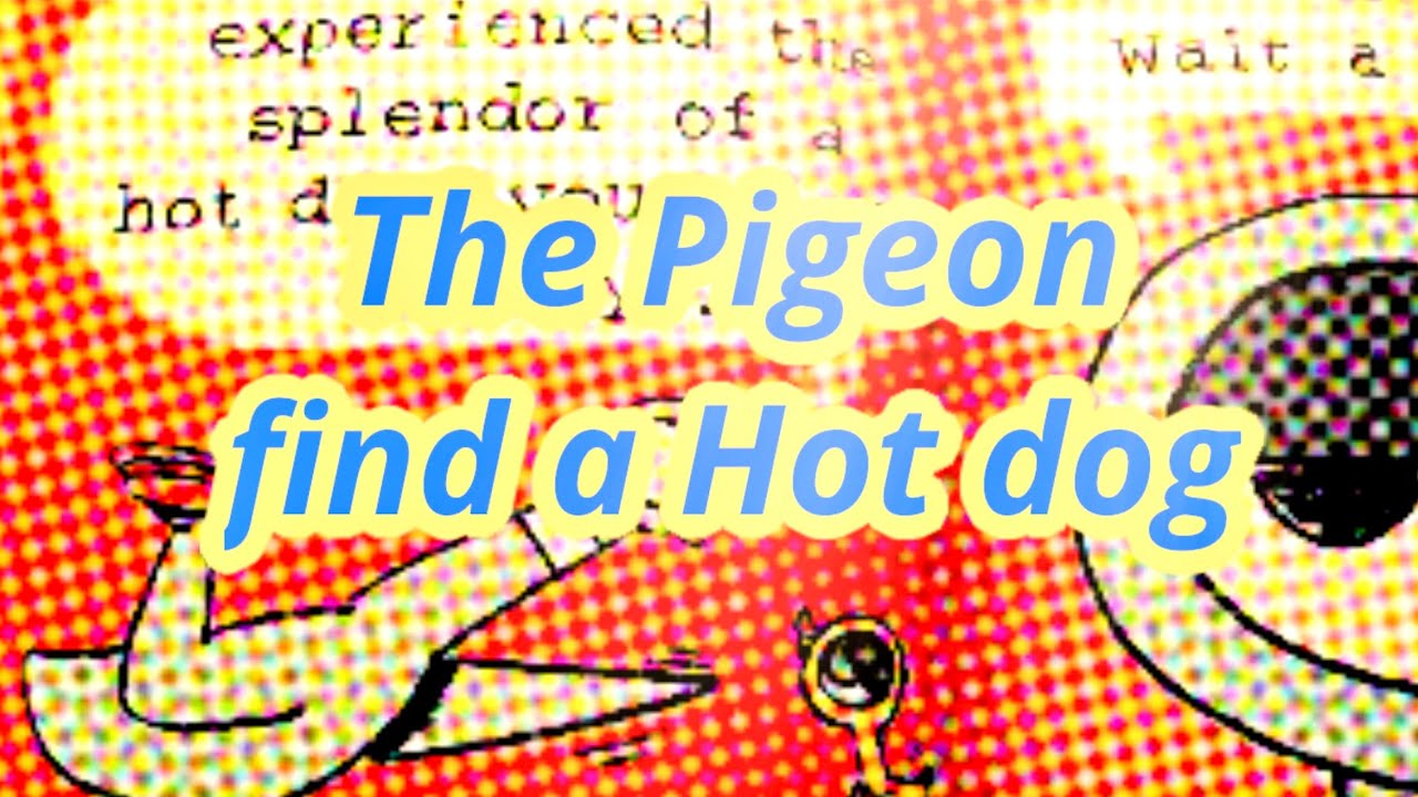 The pigeon find a Hot dog - YouTube