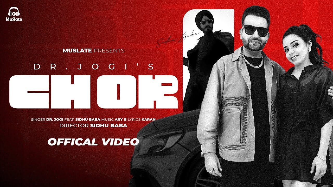 New Punjabi Song 'CHOR' (Full Video) Dr. Jogi ft. Sidhu Baba | Latest ...