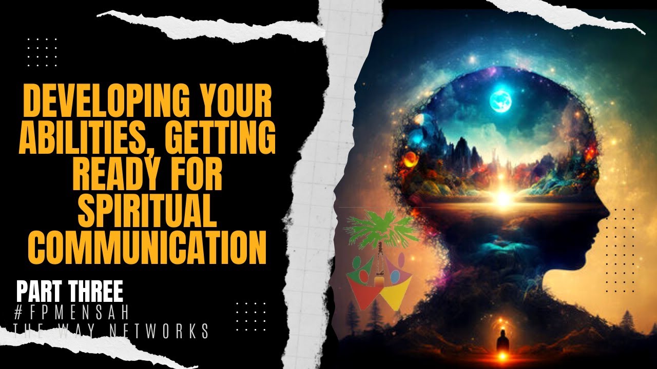 Developing Your Abilities, Getting Ready For Spiritual Communication ...