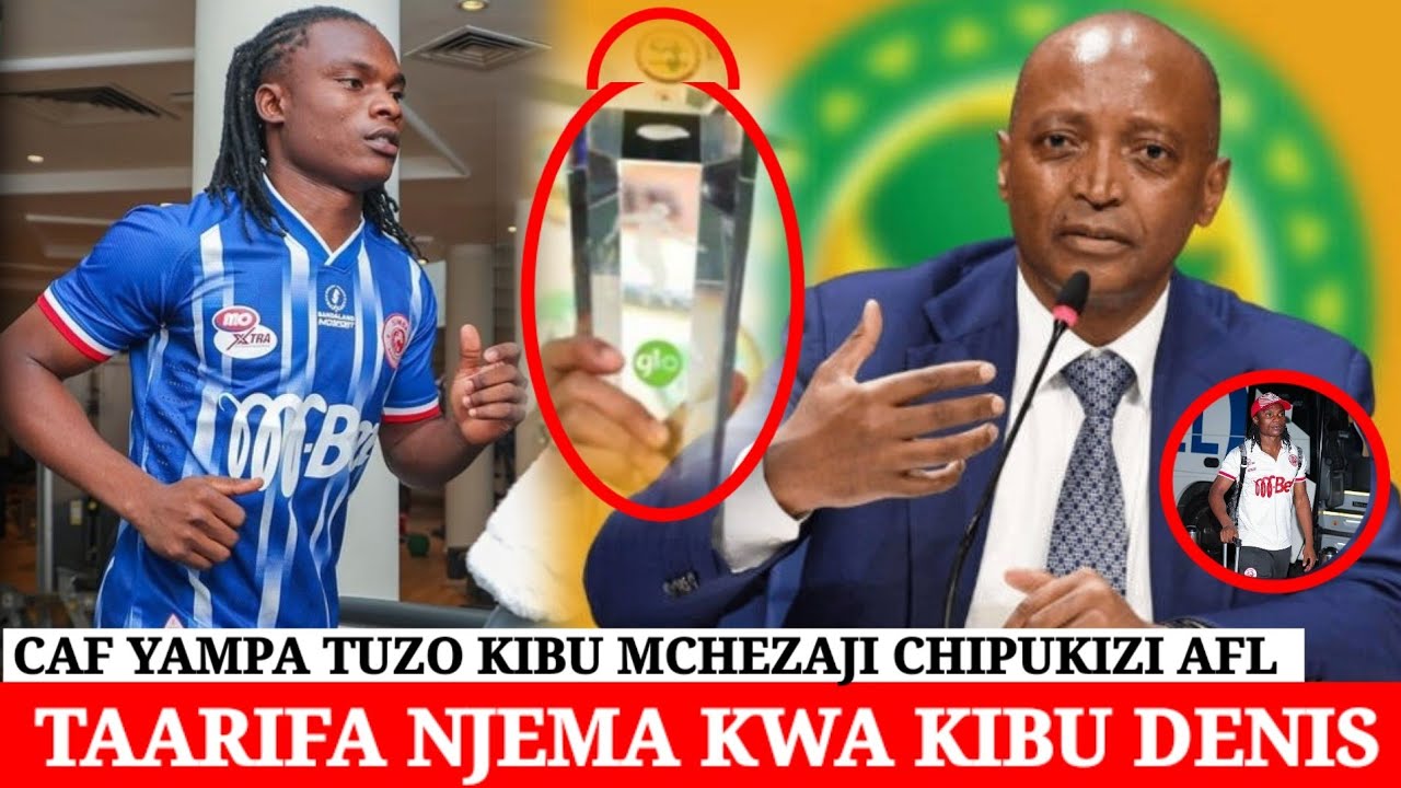JIONI HII KIBU DENIS APEWA TUZO YA MCHEZAJ CHIPUKIZI AFRICAN FOOTBAL ...