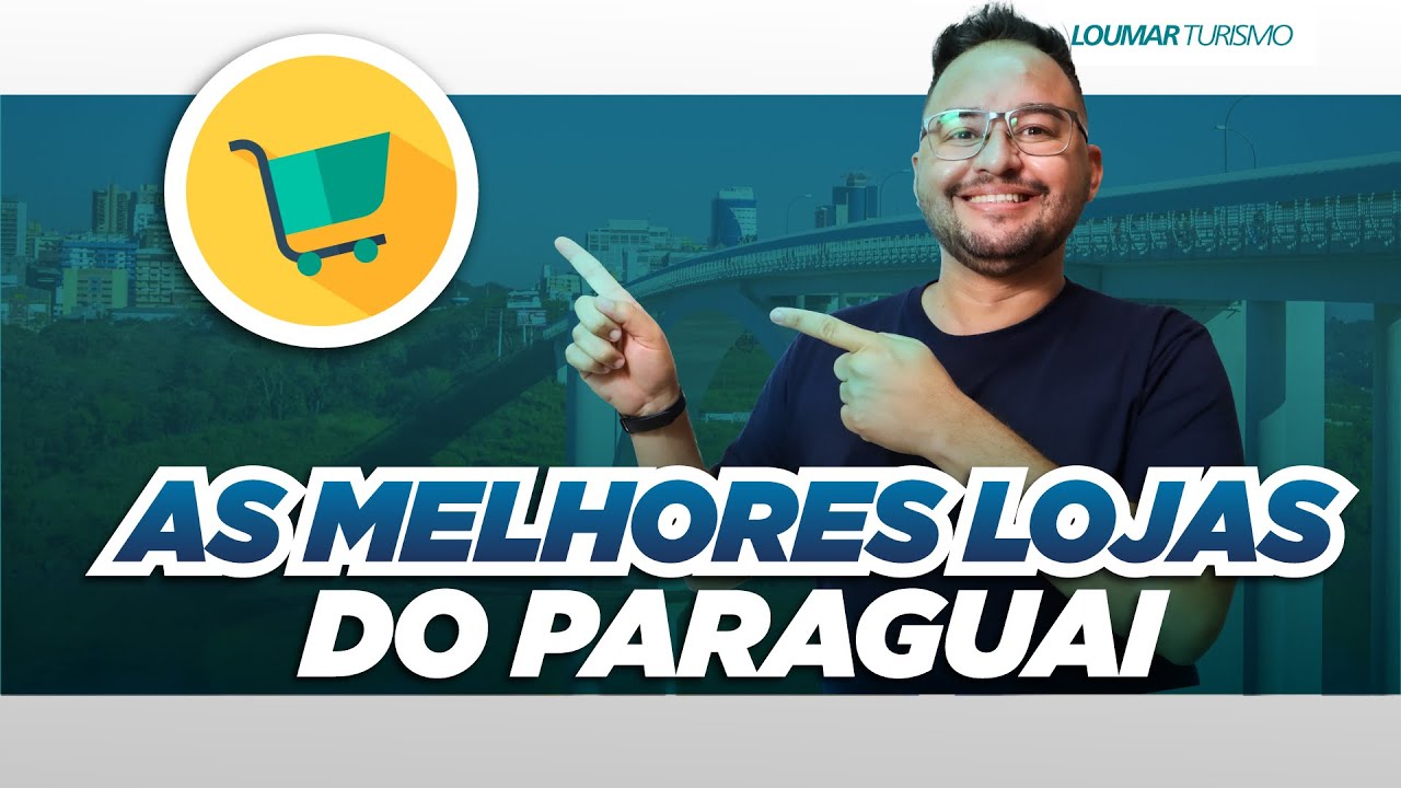 AS MELHORES LOJAS PARA FAZER COMPRAS NO PARAGUAI - ATUALIZADO 2022 ...
