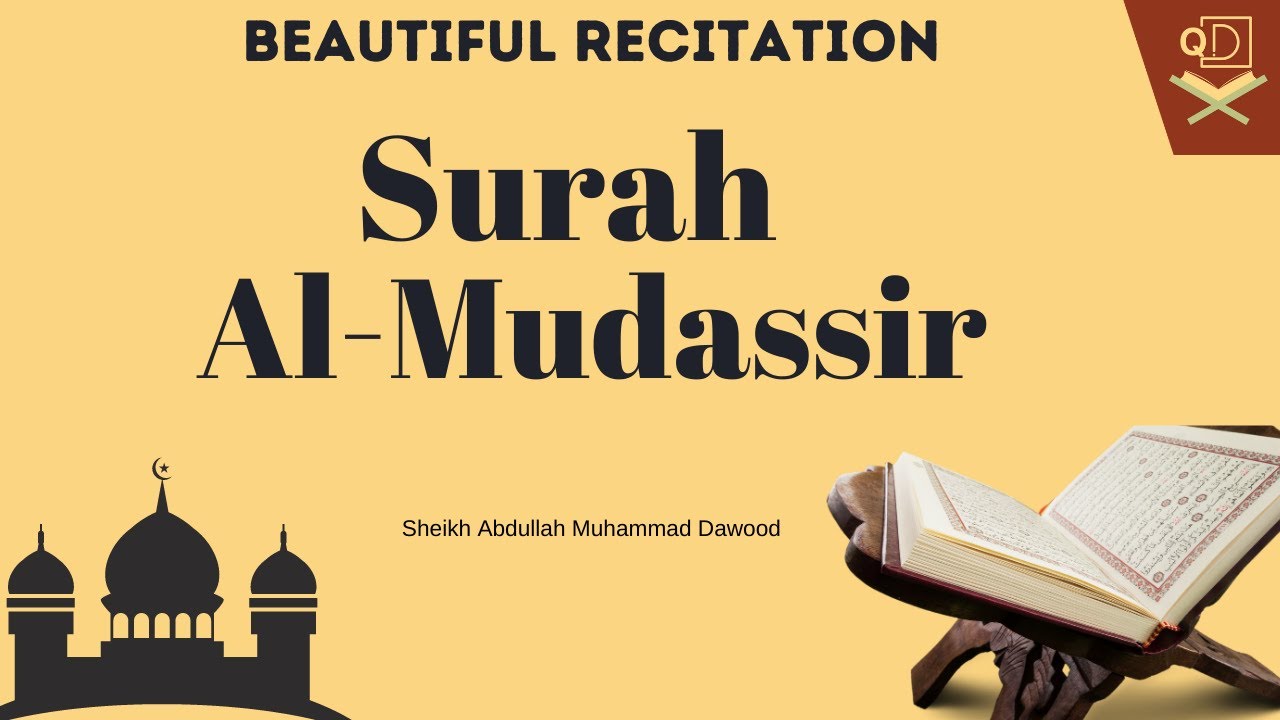 Surah Al Mudassir سورة المدثر Sheikh Abdullah Muhammad Dawood