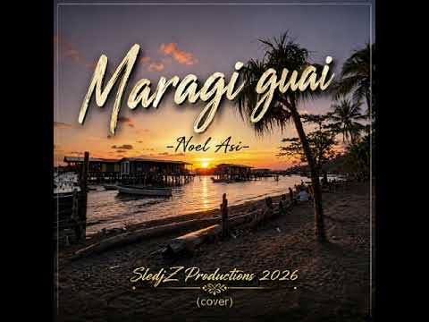 Maragi guai - Noel Asi (cover) SledjZ Productions 2026