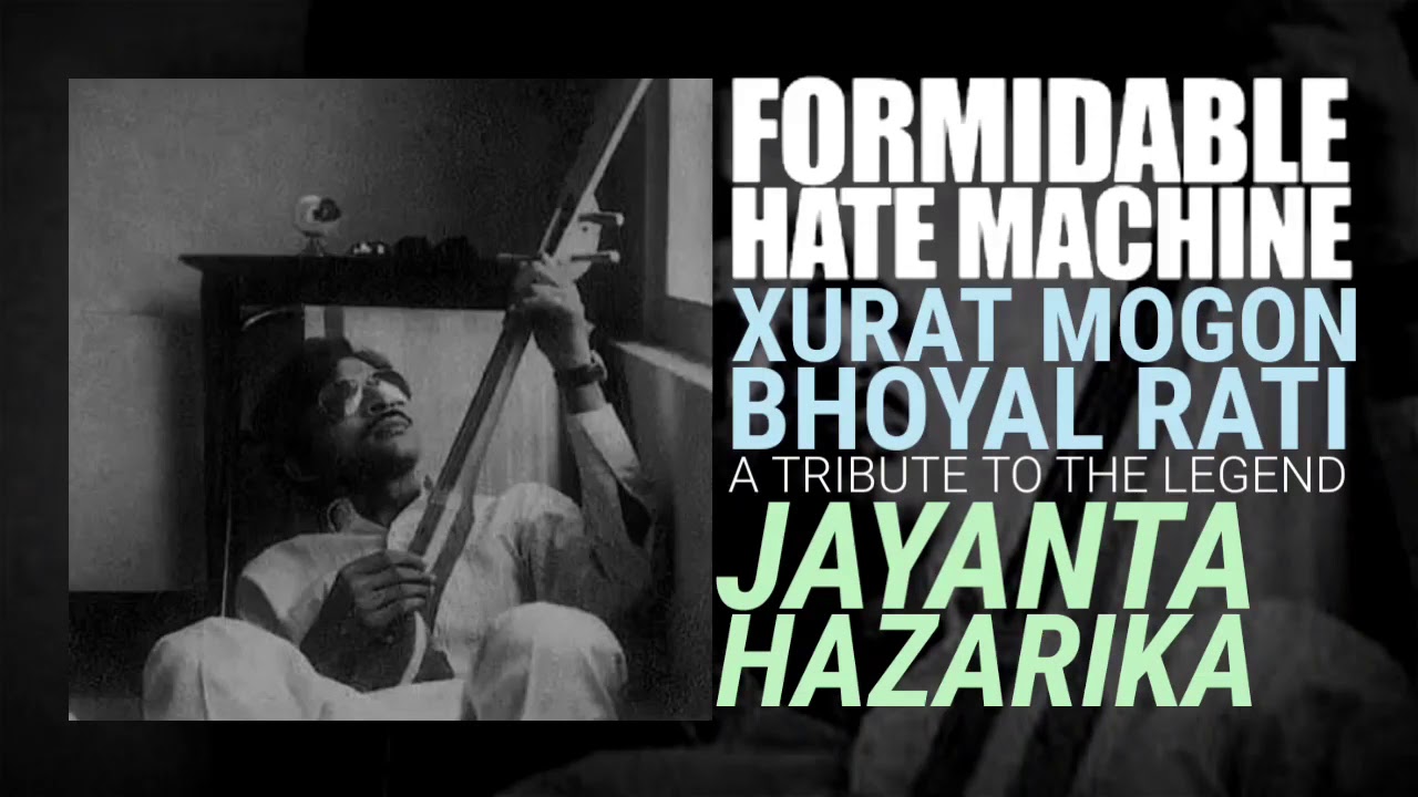 Formidable Hate Machine (FHM) - Xurat Mogon Bhoyal Rati ( a Jayanta ...