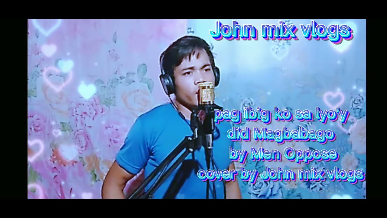 pag ibig ko sa lyo'y di magbabago by Men Oppose cover by John mix vlogs Reggae version - YouTube
