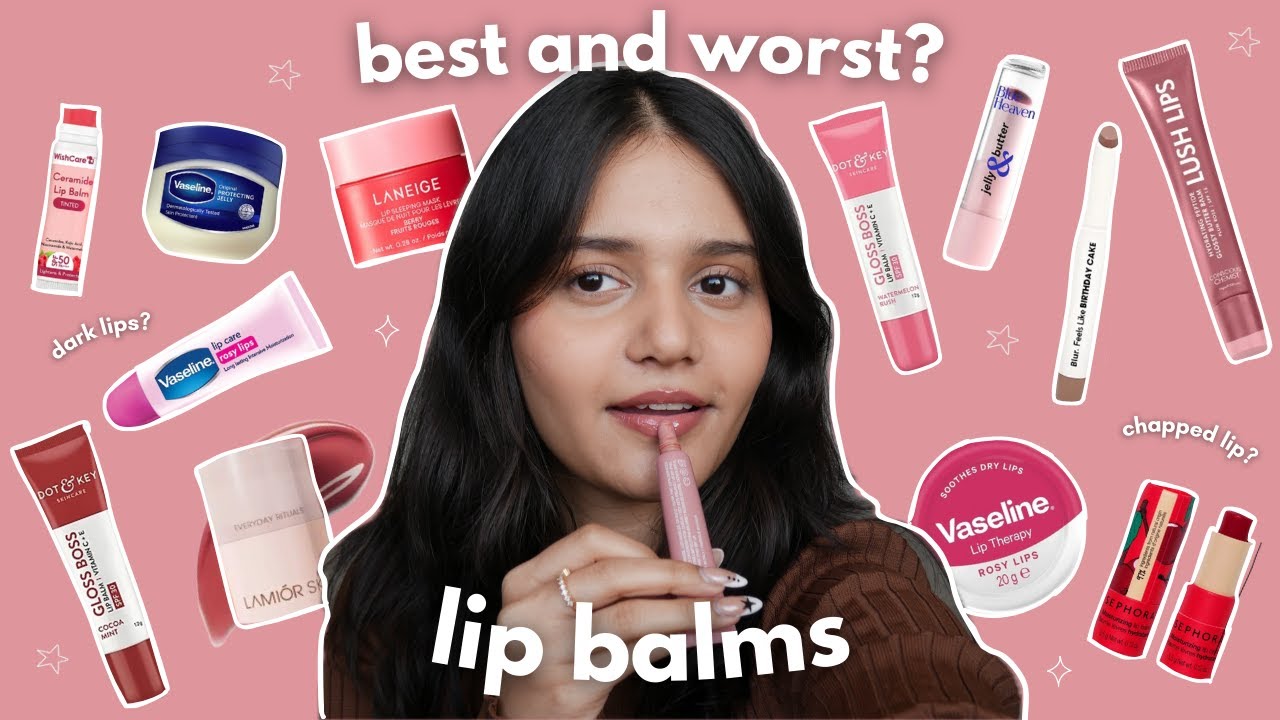 BEST and WORST Lip Balms for chapped, pigmented lips under 600 | Tinted ...