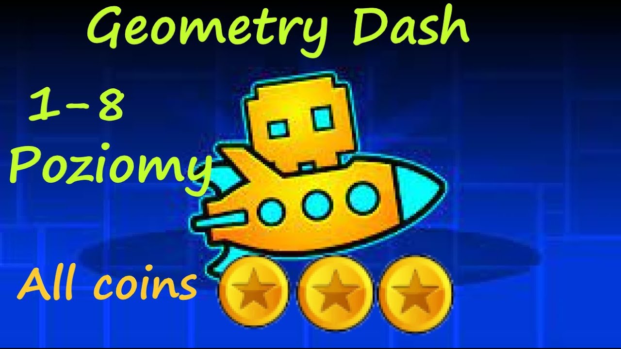 Geometry Dash - Poziomy 1-8 [Wszystkie coiny] - YouTube